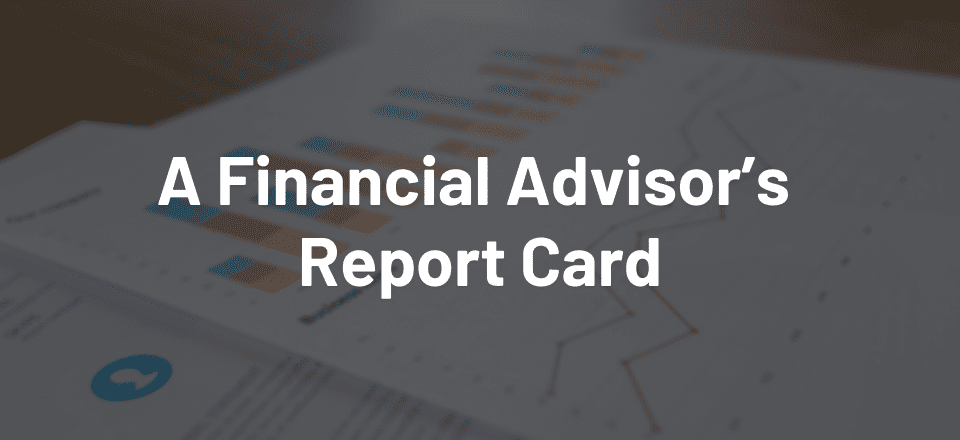 The Finance Couple - Greenville, SC - A Financial Advisor’s Report Card